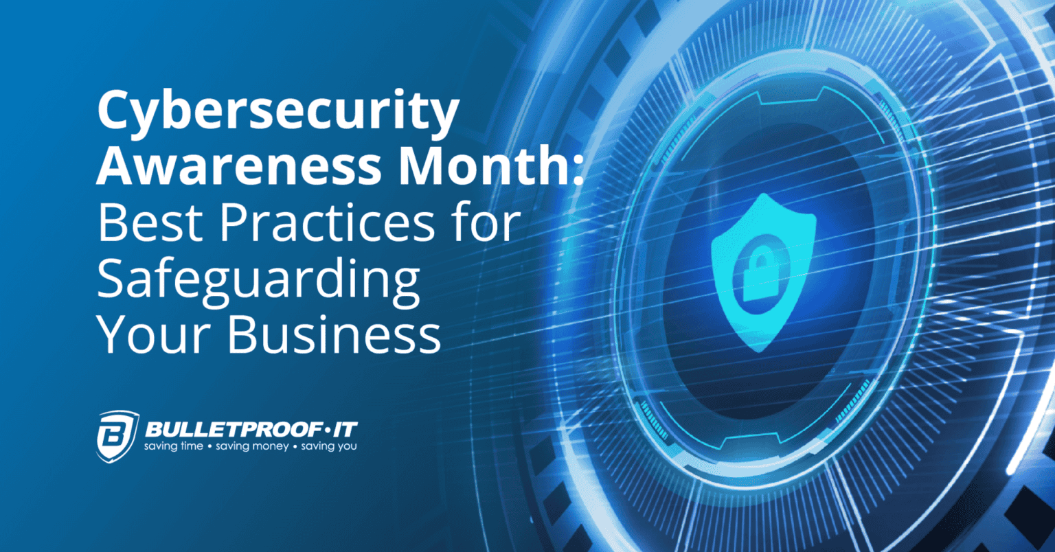Cybersecurity Practices to Safeguard Your Business - Bulletproof IT